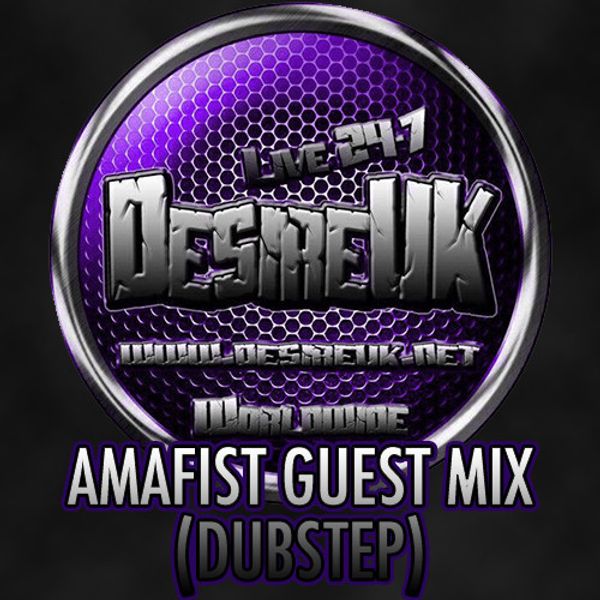 Amafist - DesireUK Set 15/03/2014 by Amafist listeners | Mixcloud