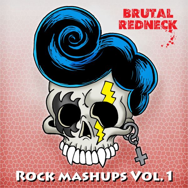Rock mashups vol. 1 by Brutal Redneck | Mixcloud