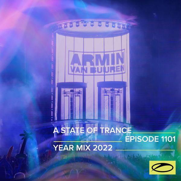 Armin van Buuren - A State Of Trance ASOT 1101 (Yearmix 2022 Armin van Buuren - A State Of Trance ASOT 1101 (Yearmix 2022