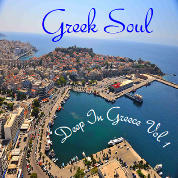 Greek Soul - Deep In Greece Vol. 1 by Greek Soul listeners | Mixcloud