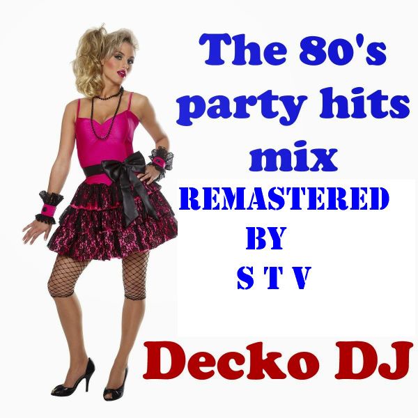 The 80's party hits mix remastered by stv by stvtbc | Mixcloud