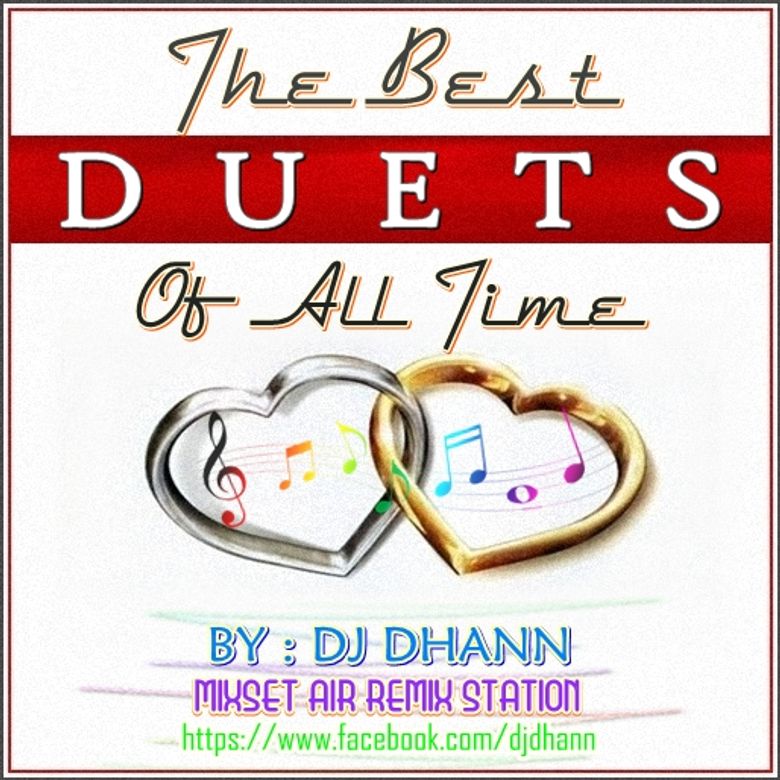 DJ Dhann - The Best Duets Of All Time by kooleet15 & DJ Friends | Mixcloud