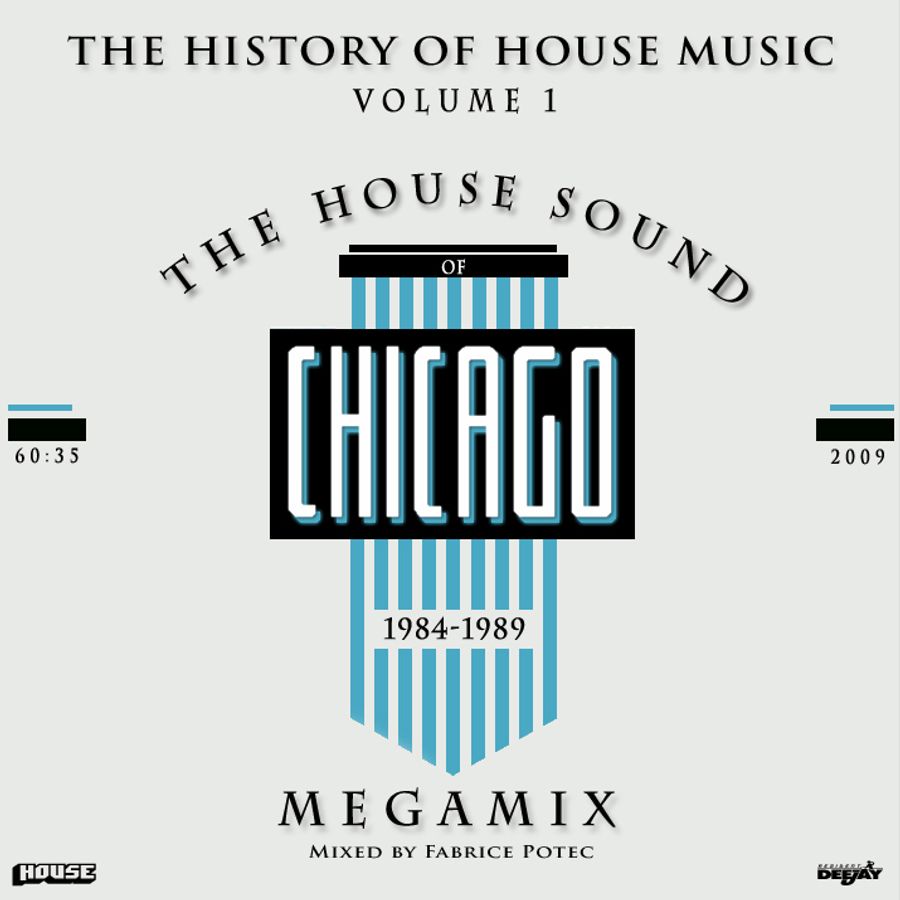 THE HISTORY OF HOUSE MUSIC volume 1 (HOUSE SOUND OF CHICAGO) by Fabrice ...