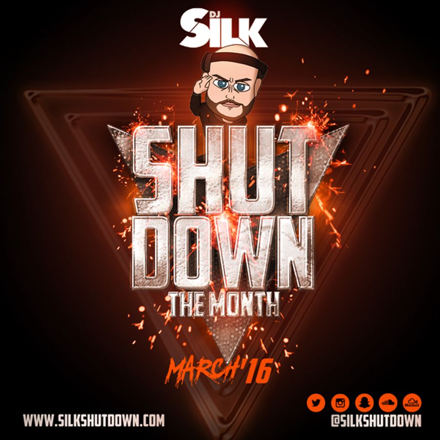 DJ SILK Presents Shutdown The Month March '16 by DJ SILK | Mixcloud