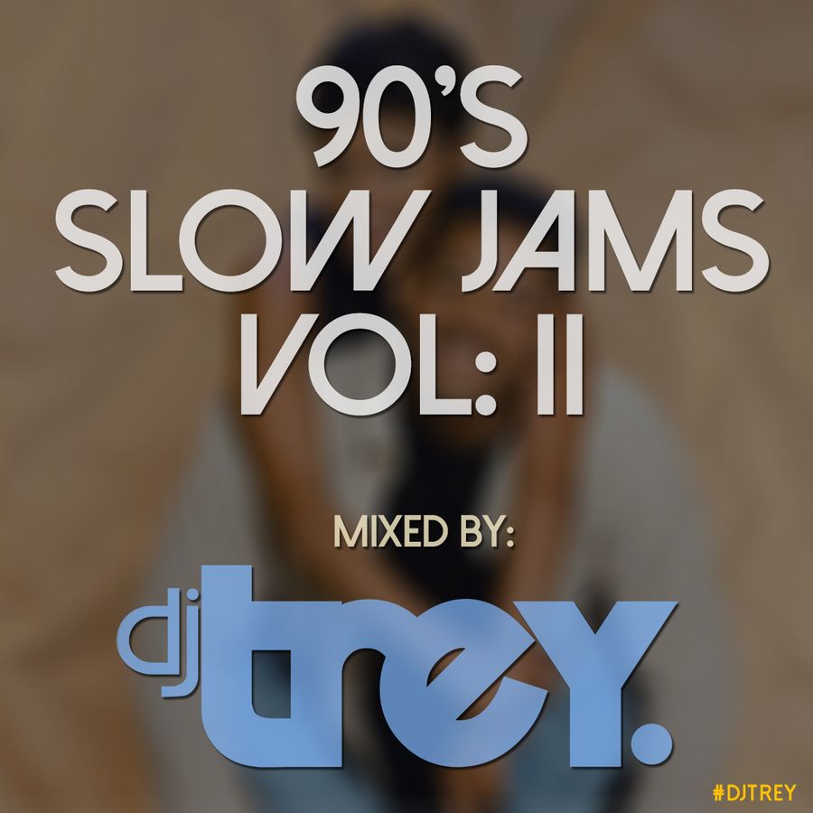 90's Slow Jams Vol. II - Mixed By Dj Trey (2016) by Dj Trey | Mixcloud