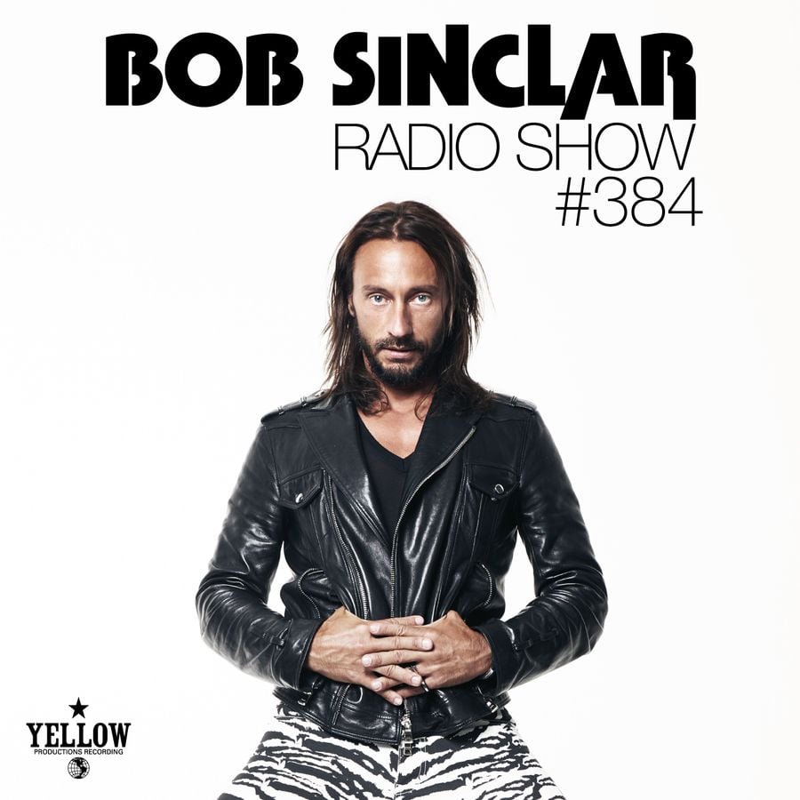 Bob Sinclar - Radio Show #384 by Bob Sinclar | Mixcloud