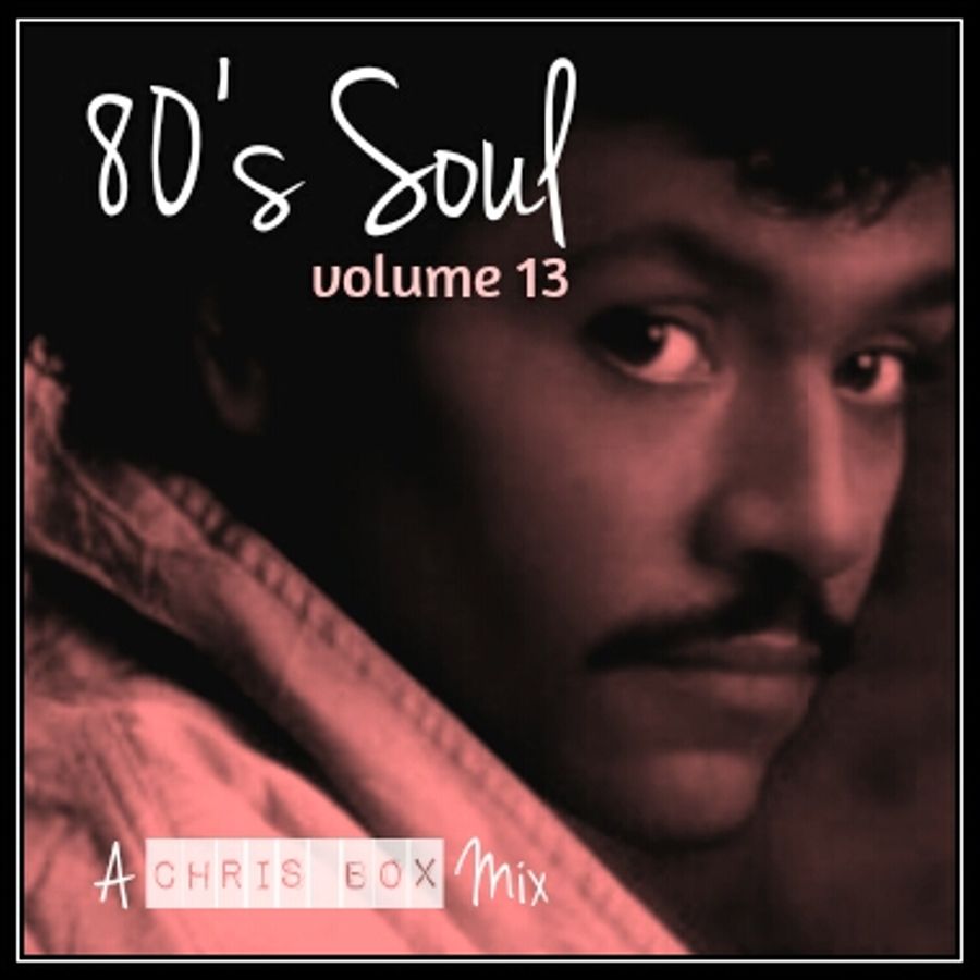 80's Soul Mix Volume 13 (August 2015) by Chris Box | Mixcloud