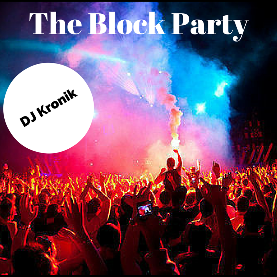 The Block Party - DJ Kronik by DJ Kronik listeners | Mixcloud