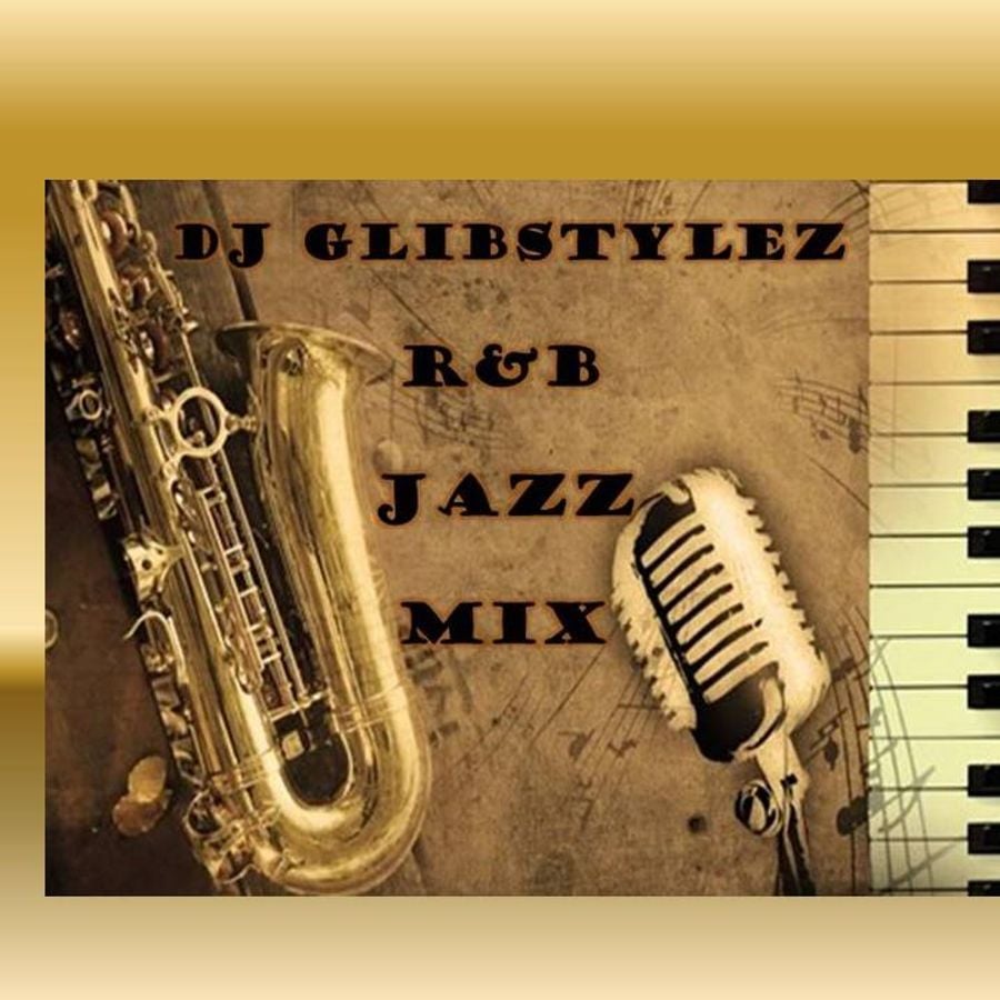 DJ GlibStylez - R&B Jazz Mix by DJ GlibStylez (The SoulKeeper) | Mixcloud