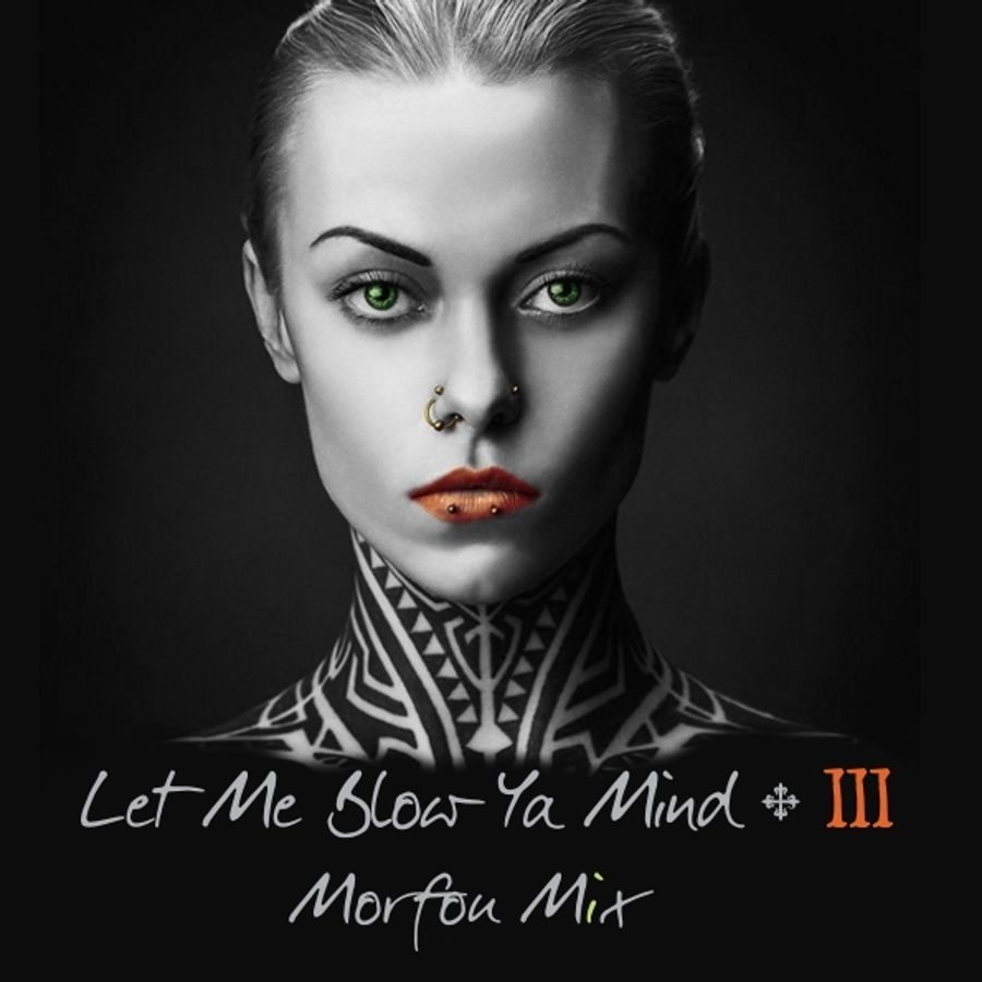 Let Me Blow Ya Mind III - Morfou Mix by MORFOU | Mixcloud