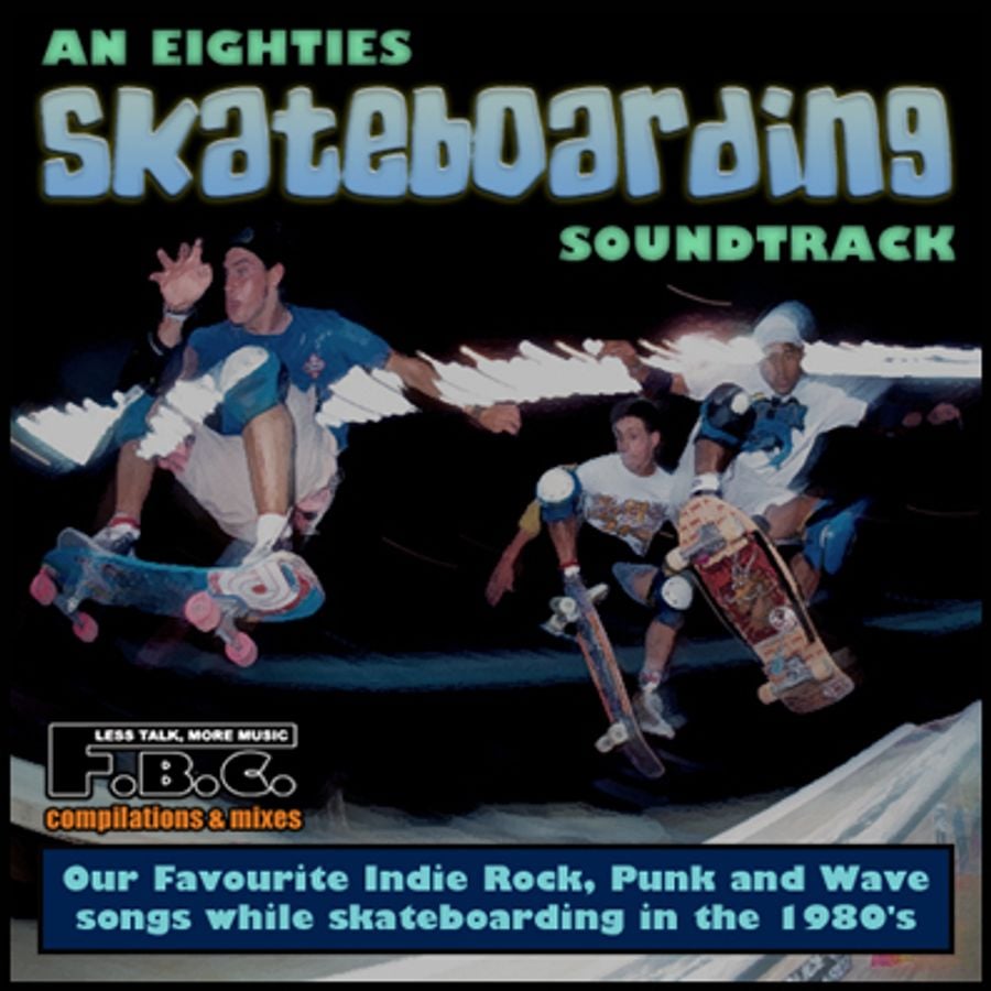 1980's Skateboarding Tunes by F.B.C. Compilations & Mixes | Mixcloud