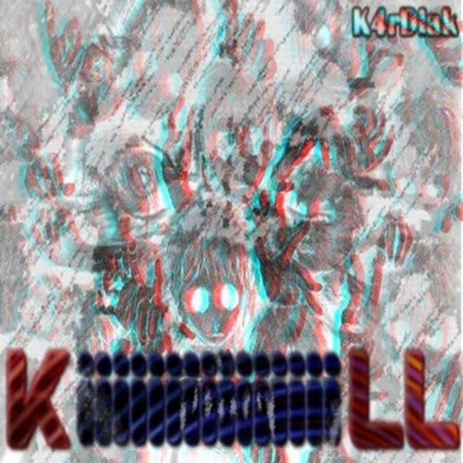 K-iiiiiiiiiiiiiiiiiiiiiiiii-LL by Xtra6Tole aka 0neir0Phr3n!4K ...