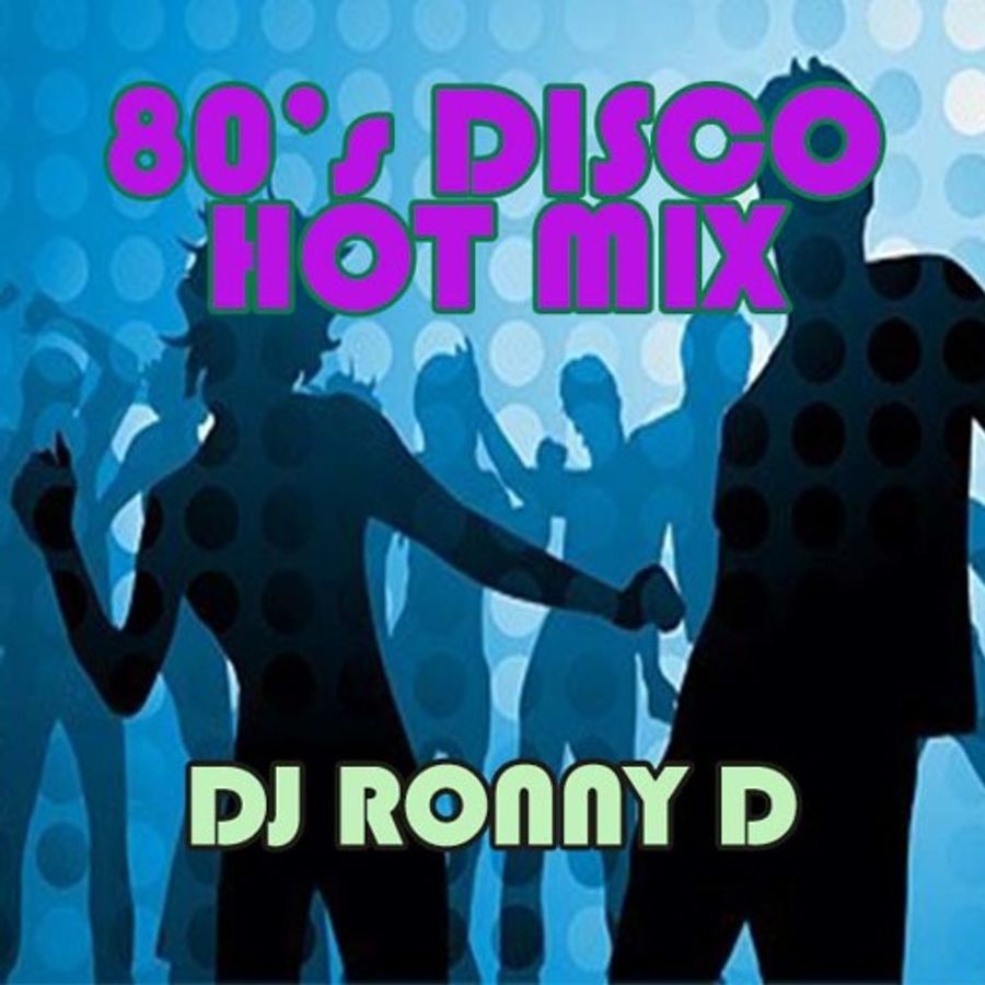 80's Disco Hot Mix by DJ Ronny D | Mixcloud