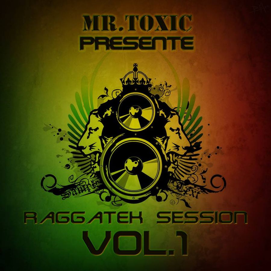 Reposters of MR.TOXIC - presente - raggatek session vol1 by MR.TOXIC ...