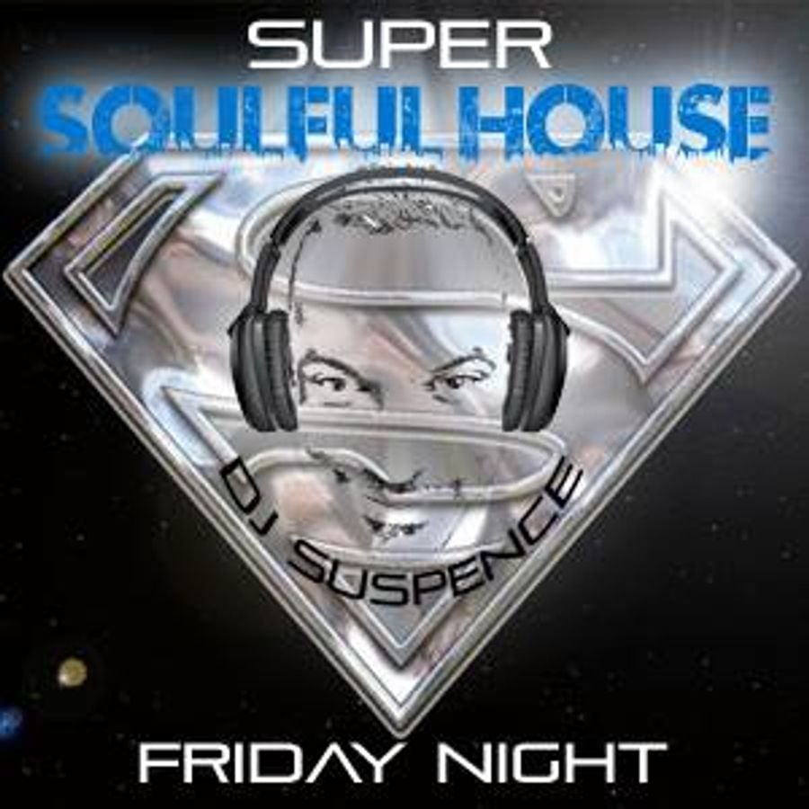 Super Soulful Friday Night House by DJ Suspence | Mixcloud