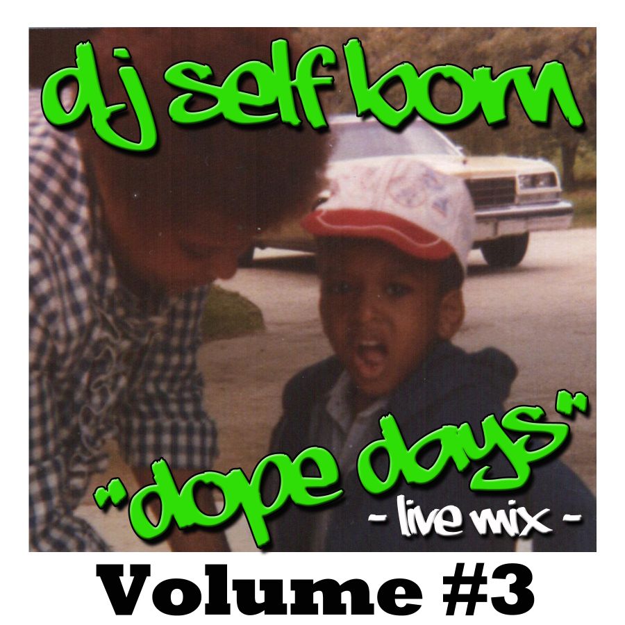 DOPE DAYS "LIVE MIX" Volume #3 by DJ Self Born | Mixcloud