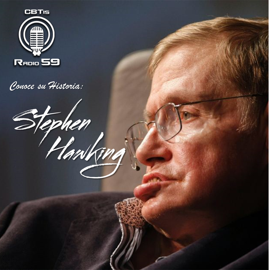 Conoce su historia: Stephen Hawking by CBTisRadio59 | Mixcloud