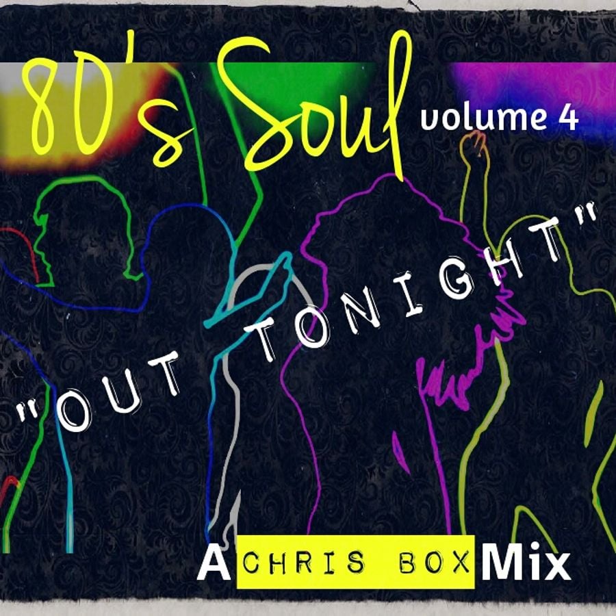 80's Soul Mix Volume 4 "Out Tonight" (June 2014) by Chris Box | Mixcloud