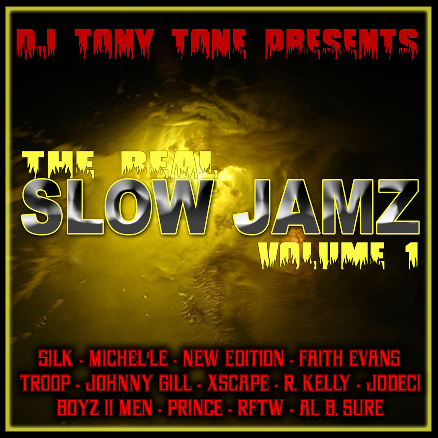 The Real Slow Jamz Volume 1 - Presented by Dj Tony Tone by DJ TONY TONE ...