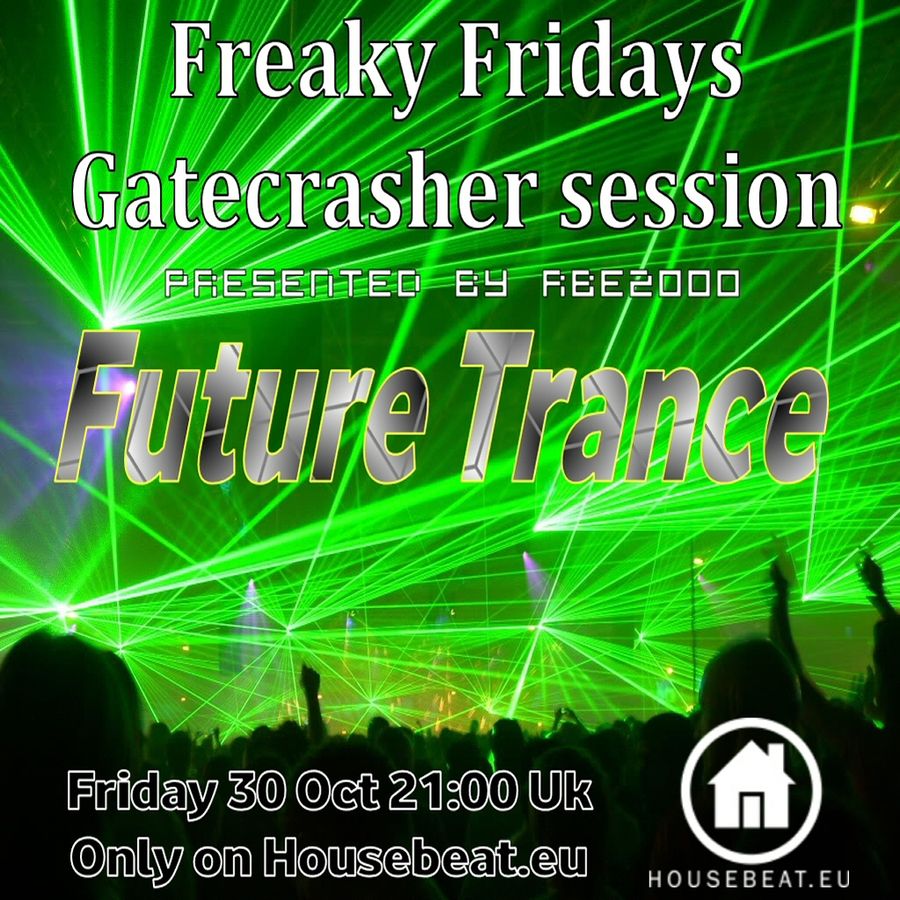 Future Trance Freaky Friday Gatecrasher session 30 Oct 2015 by RBE2000 ...