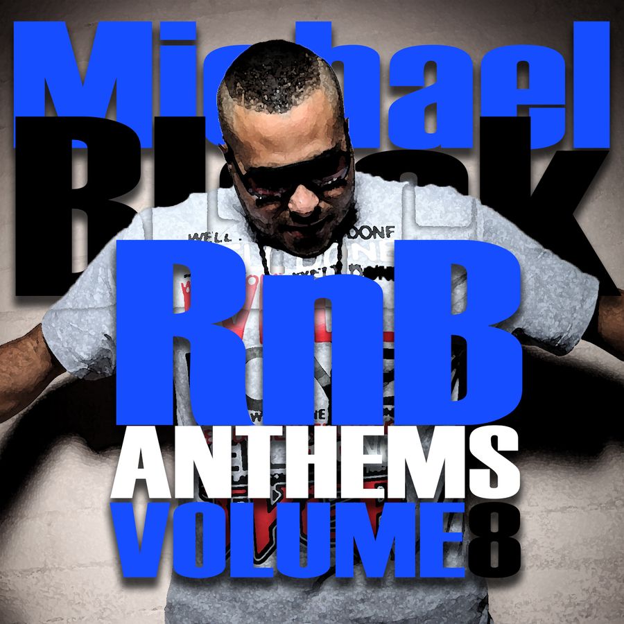 RNB ANTHEMS VOL 8 by DJ Michael Black | Mixcloud