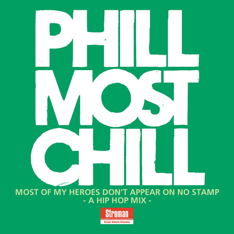 Phill Most Chill - Most Of My Heroes Don't Appear On No Stamp by Phill ...