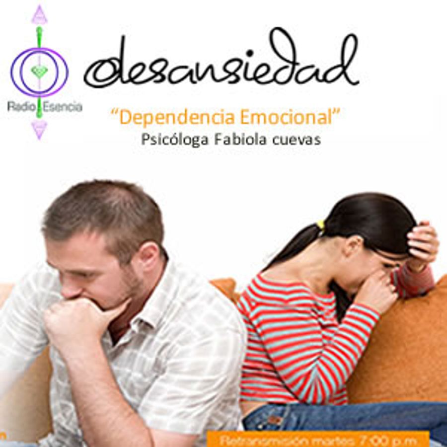 Programa Desansiedad: "Cómo eliminar la dependencia emocional". by Radio Esencia | Mixcloud
