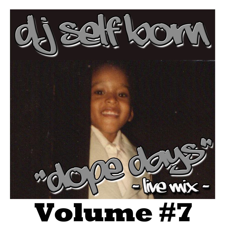 DOPE DAYS "LIVE MIX" Volume #7 by DJ Self Born | Mixcloud