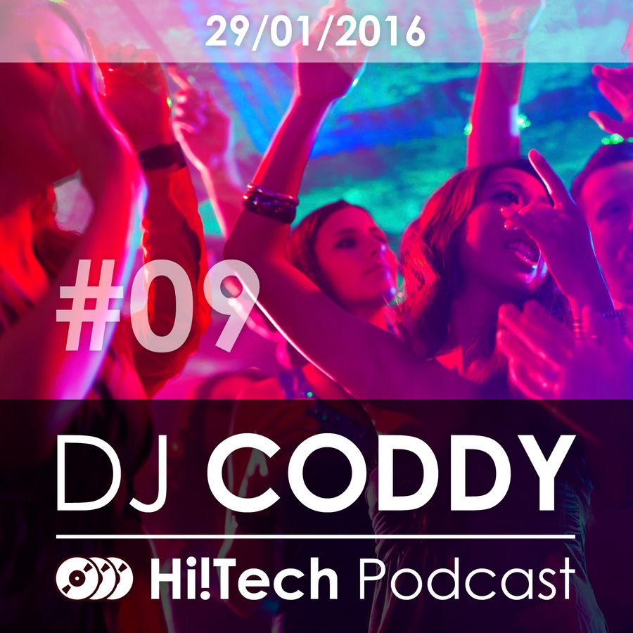 DJ Coddy - Hi!Tech Podcast 09 (29-01-2016) by DJ Coddy | Mixcloud