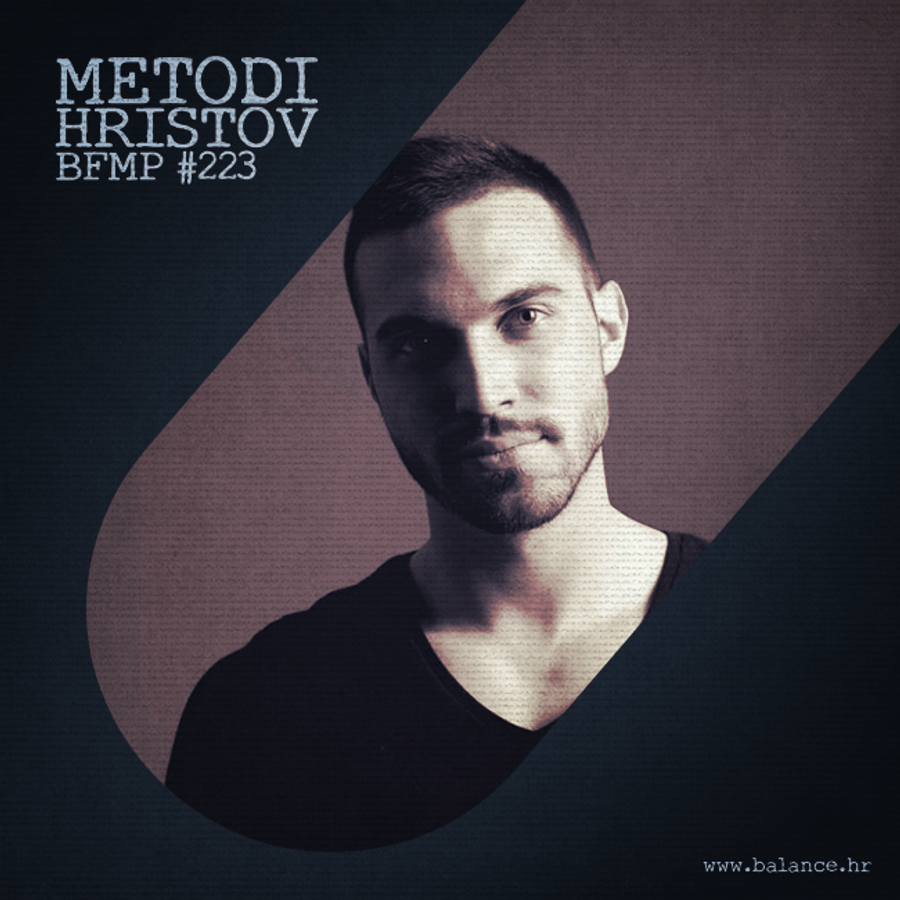 BFMP #223 | Metodi Hristov | 07.02.2014 by Balance | Mixcloud