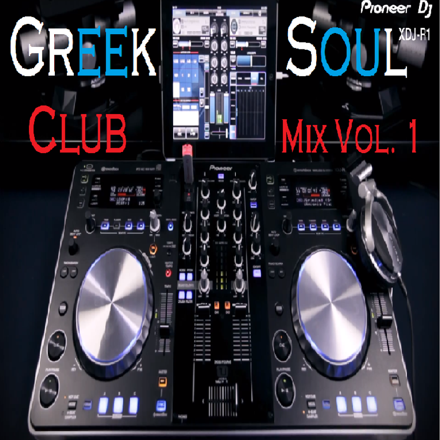 Greek Soul - Club Mix Vol. 1 by Greek Soul favorites | Mixcloud