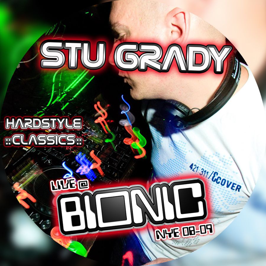 Stu_Grady_LIVE@BIONIC_NYE0809_Hardstyle_Classix by Stu Grady | Mixcloud