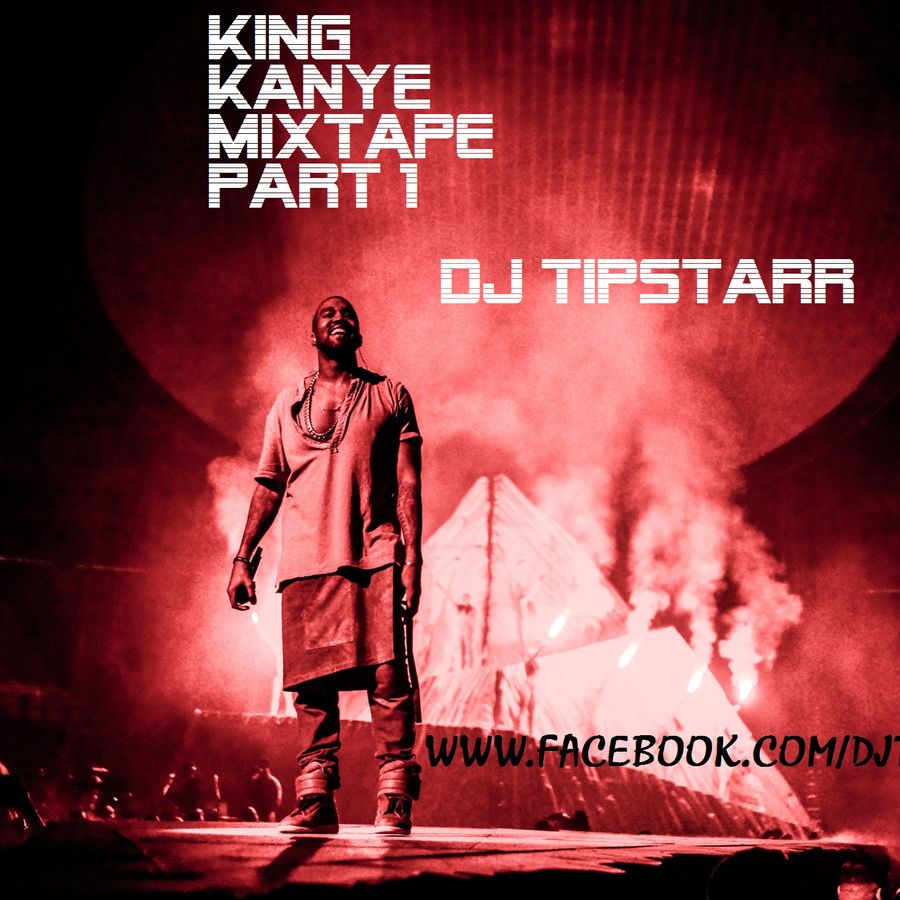 King Kanye Mixtape Part 1 by DJ Tipstarr | Mixcloud