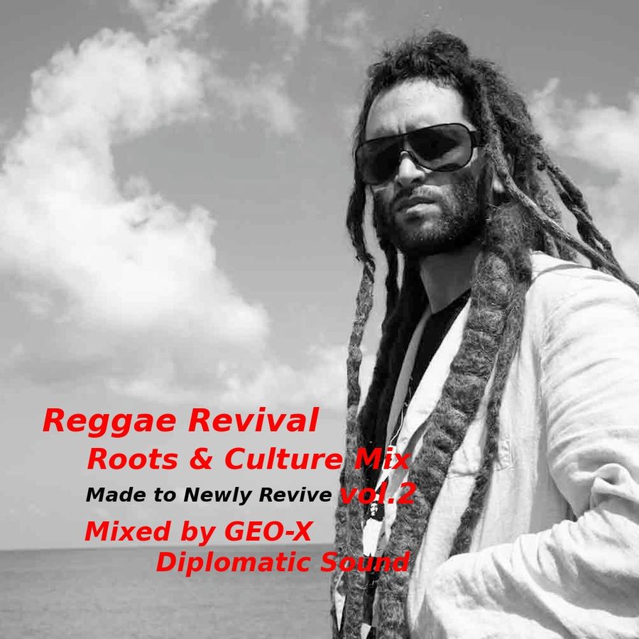 Reggae Revival - Roots & Culture Mix vol.2 - by GEO-X *Diplomatic Sound ...