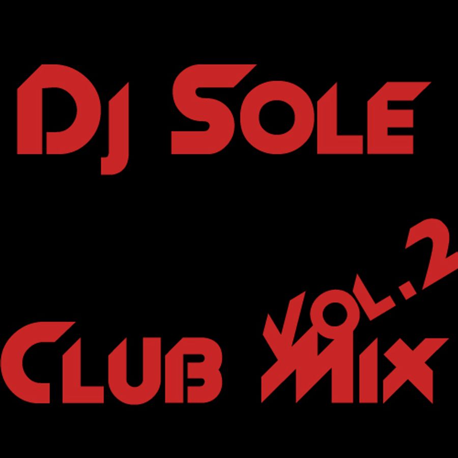 DJ Sole - Club Mix Vol.2 by SELIM_x favorites | Mixcloud