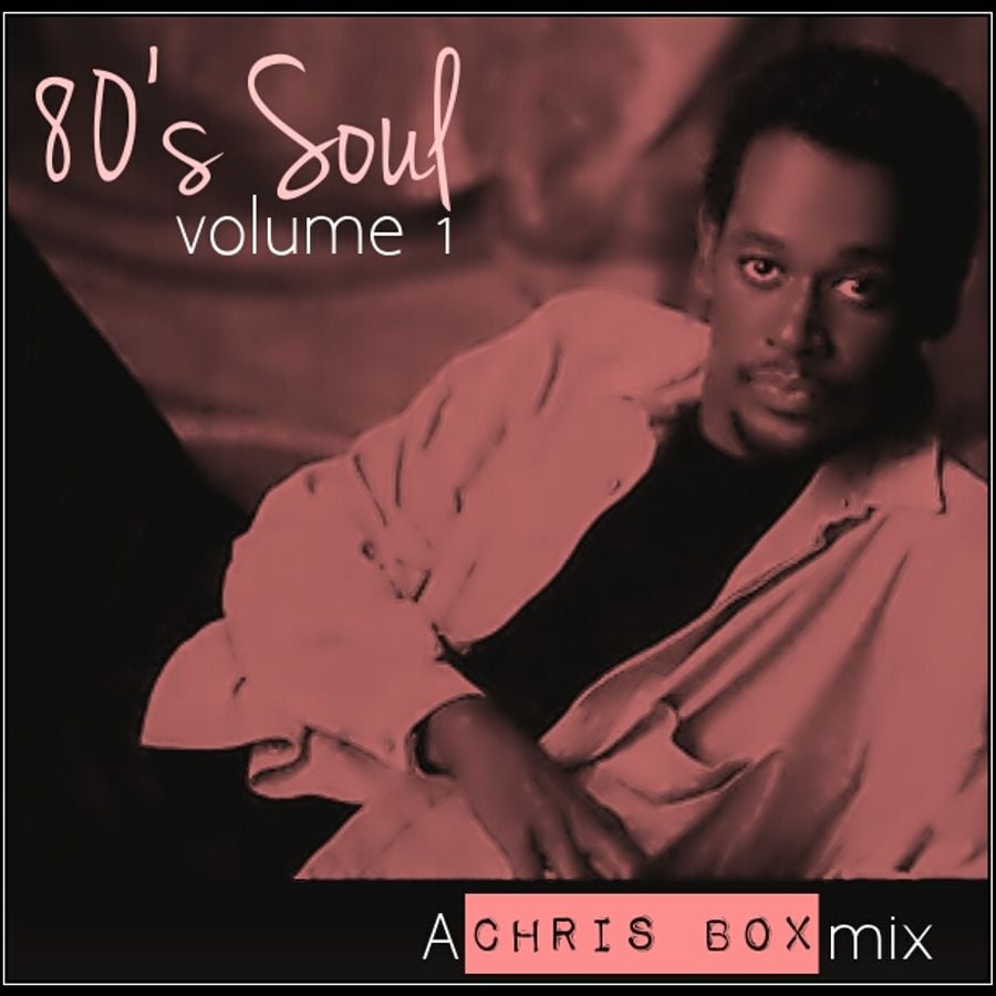 80's Soul Mix Volume 1 (June 2014) by Chris Box | Mixcloud