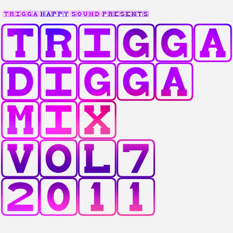 TRIGGA DIGGA MIX VOL. 7 by TRIGGA HAPPY SOUND | Mixcloud