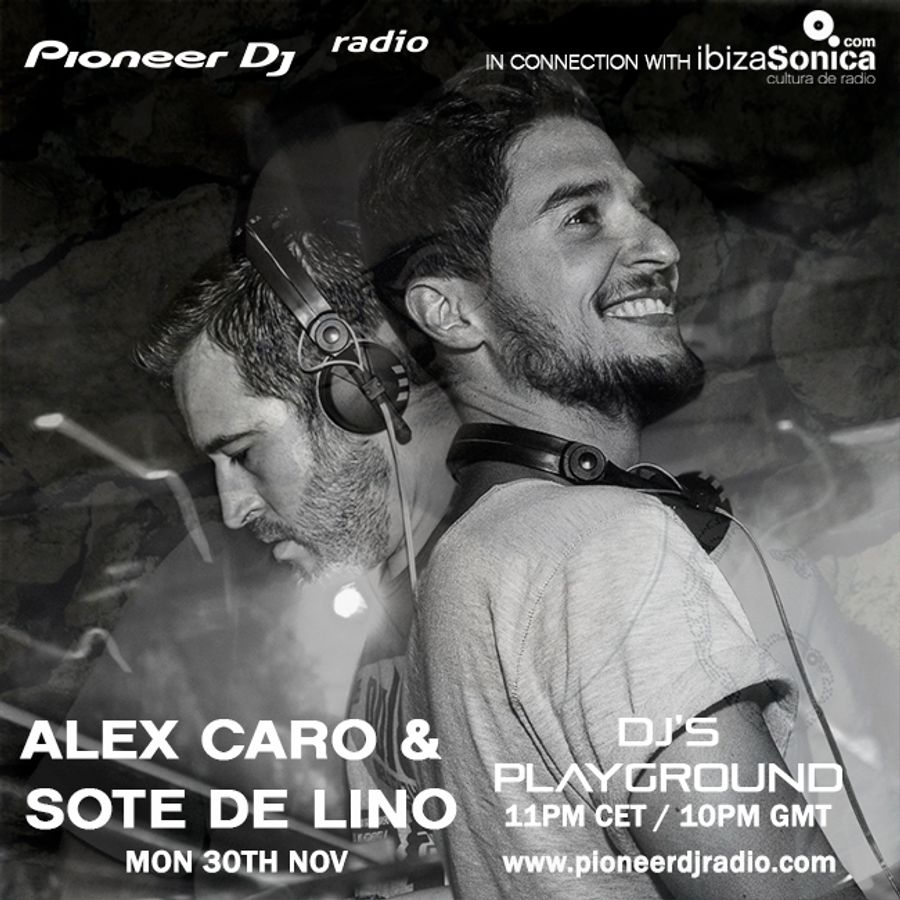 Alex Caro & Sote De Lino - Pioneer DJ's Playground by Pioneer DJ Radio ...