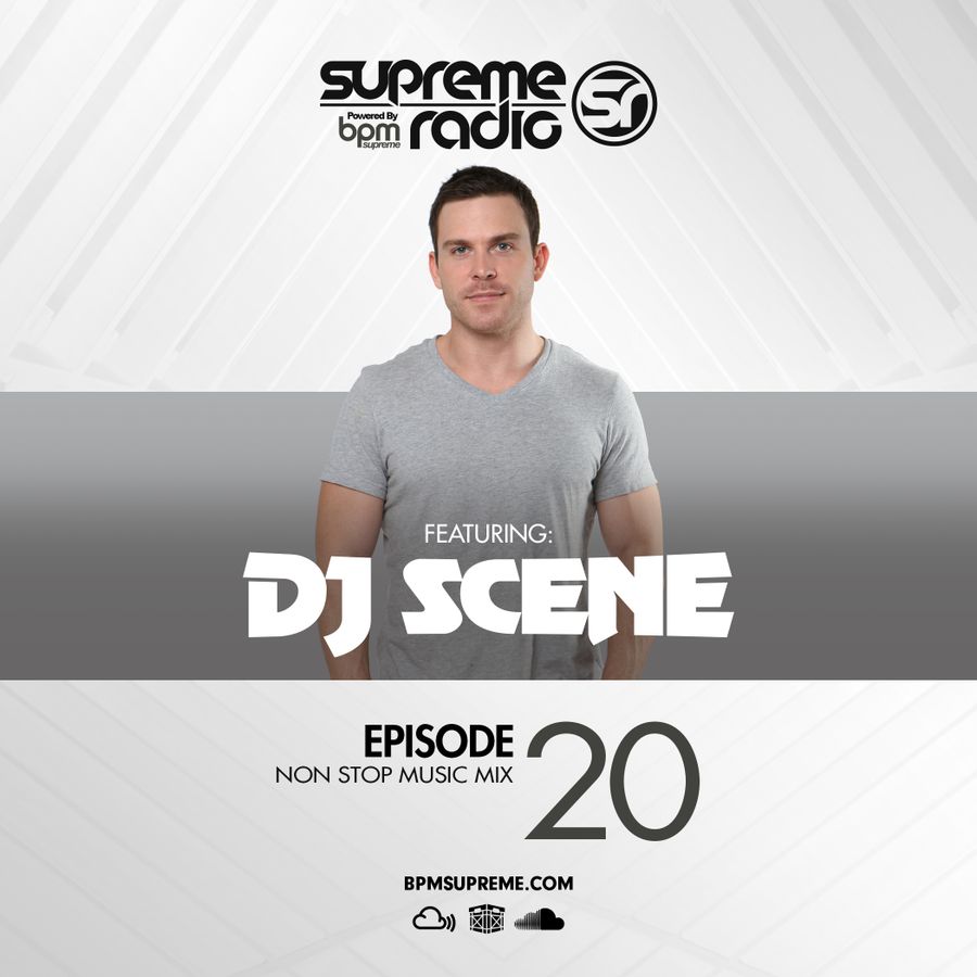 Supreme Radio: Episode 20 - DJ Scene by BPM Supreme | Mixcloud