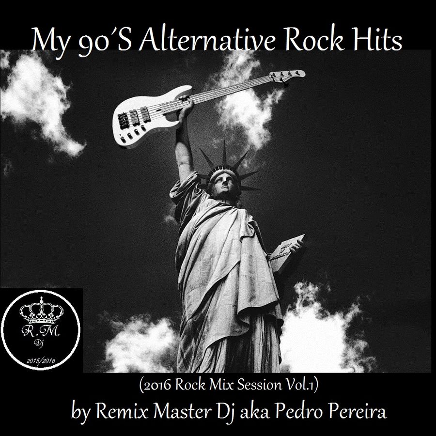 My 90´S Alternative Rock Hits by Remix Master Dj (2016 Rock Mix Session ...