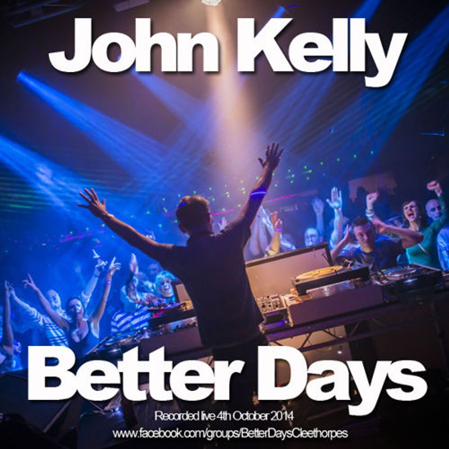 DJ John Kelly live @ Better Days Cleethorpes by Ivan Shaw | Mixcloud