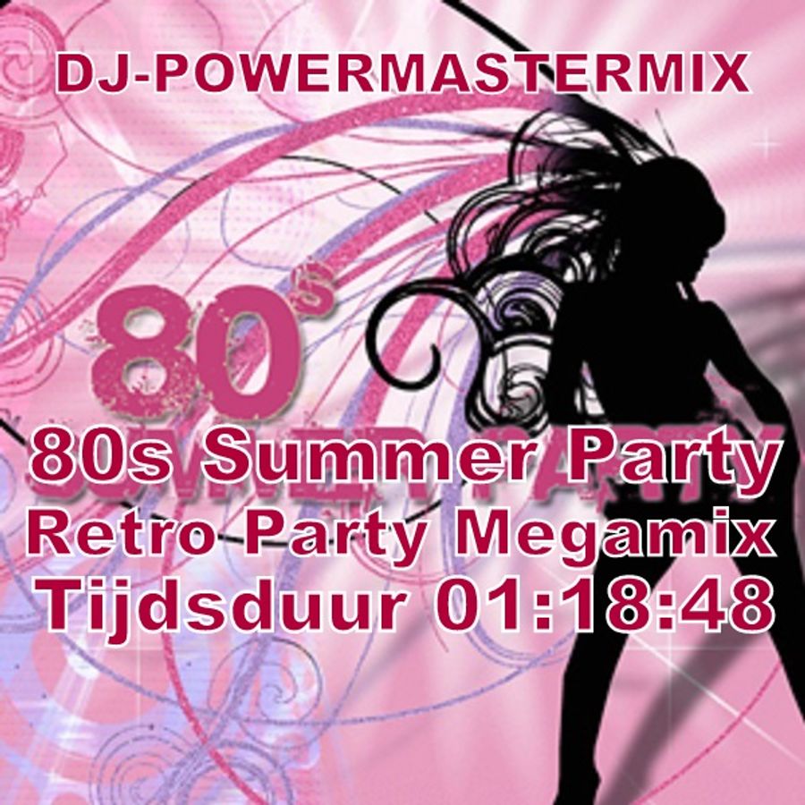 80s Summer Party Retro Party Megamix by DJ-POWERMASTERMIX 2018 | Mixcloud