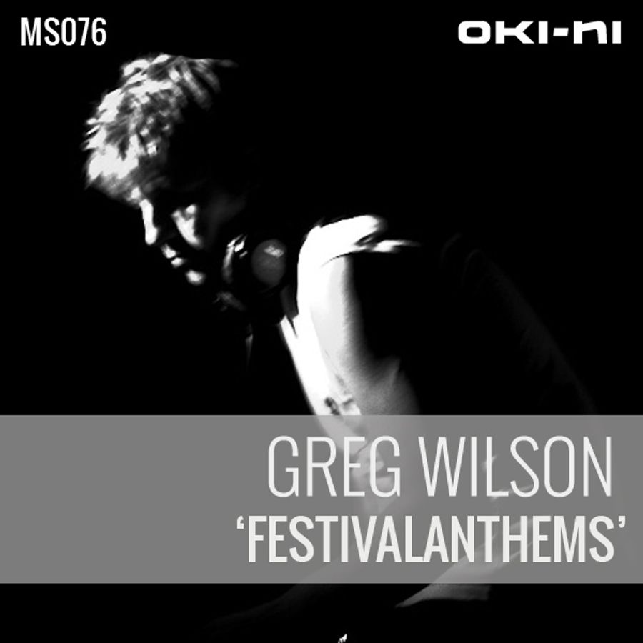 FESTIVALANTHEMS by Greg Wilson by oki-ni.com | Mixcloud