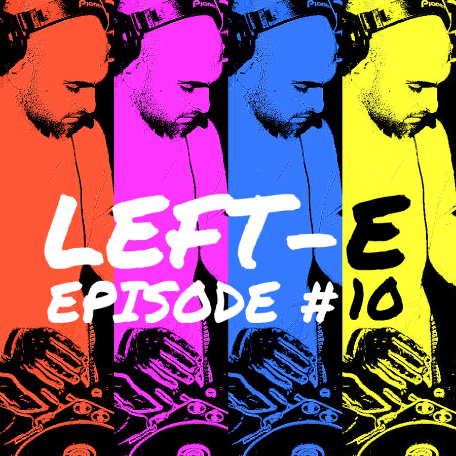 LEFT-E EPISODE #10 by Music Science w/ LEFTE favorites | Mixcloud