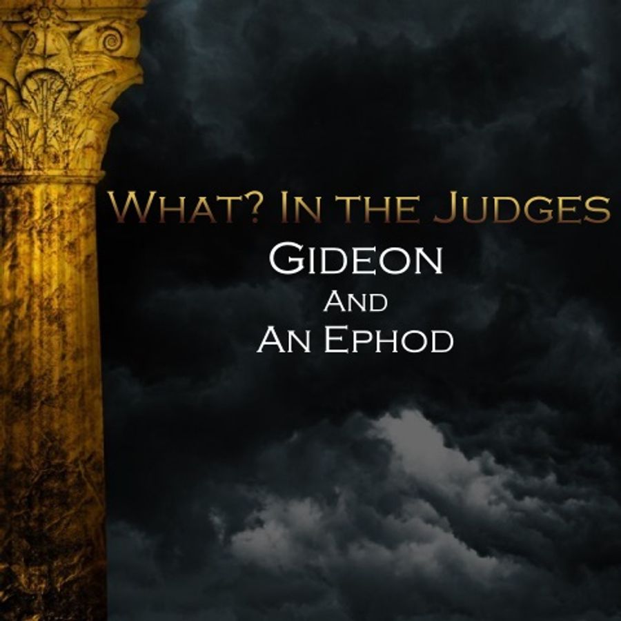 05) What In the Judges, Gideon and An Ephod by ChristChurch | Mixcloud