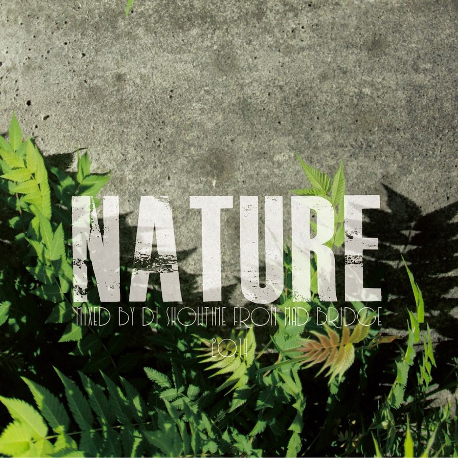 Nu MIX CD "NATURE" Sample MIX by DJ SHOWTIME from MAD BRIDGE by DJ ...