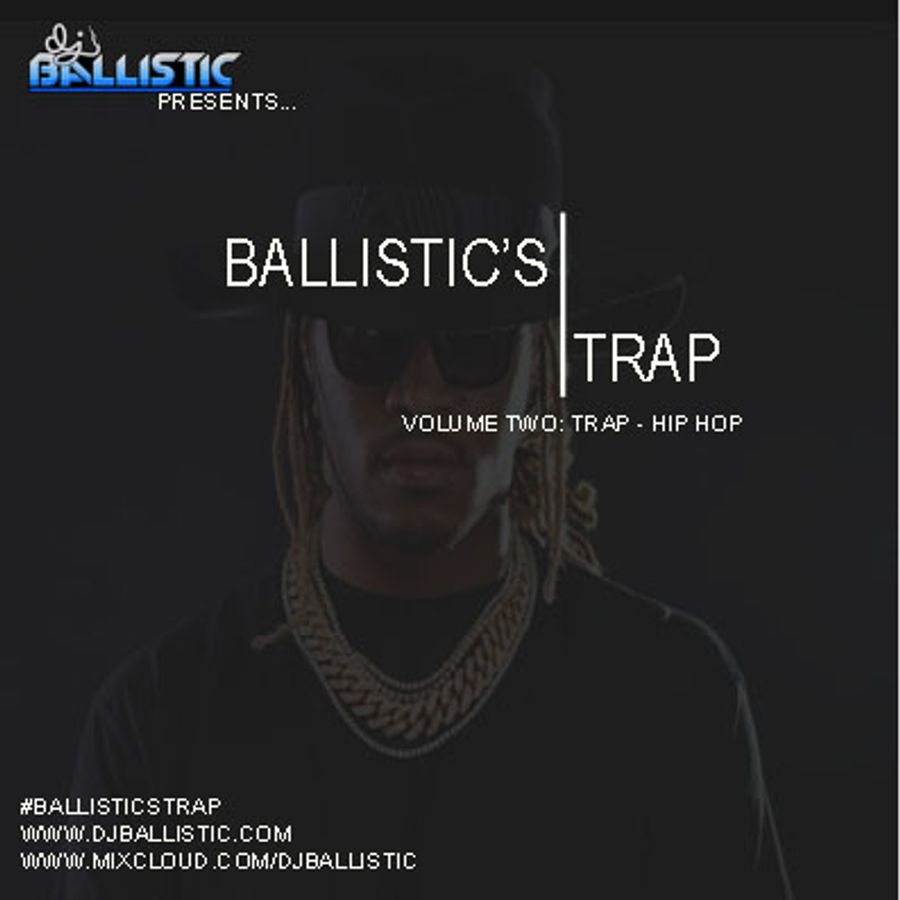 DJ BALLISTIC PRESENTS: BALLISTIC'S TRAP 2 #BALLISTICSTRAP2 by ...